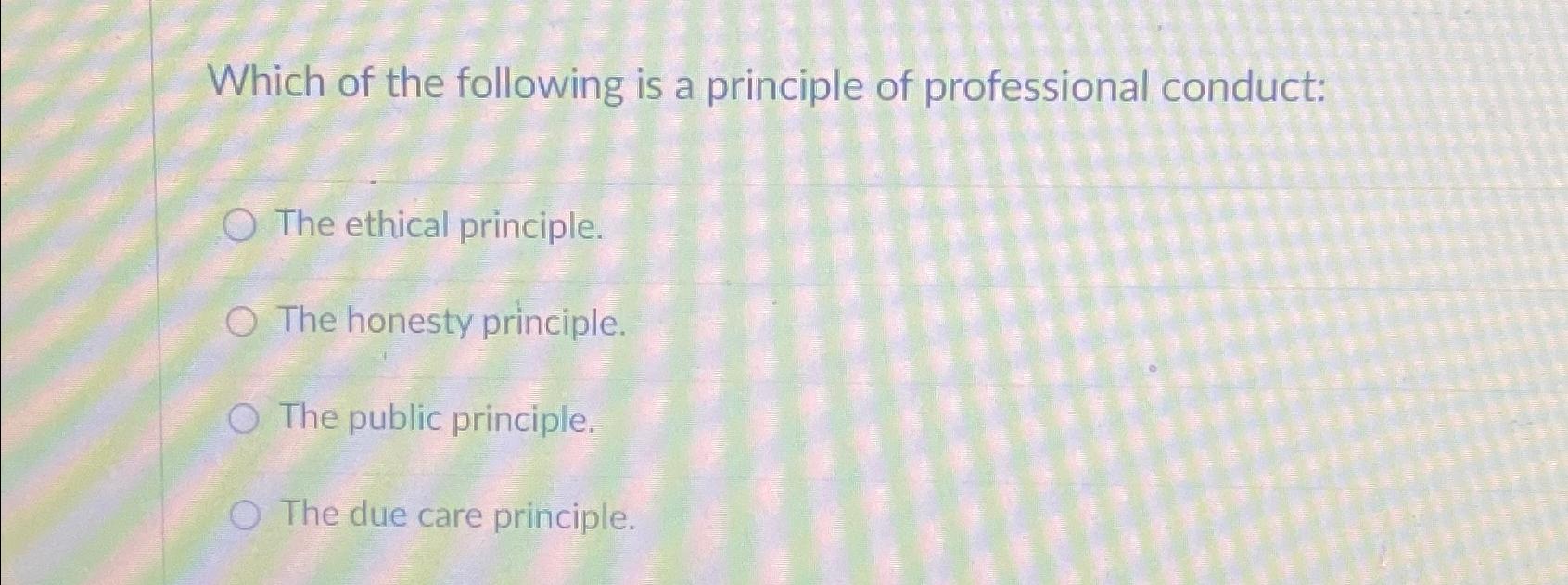 Solved Which of the following is a principle of professional | Chegg.com