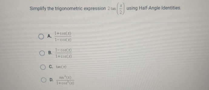 Solved Simplify the trigonometric expression 2 tan O using | Chegg.com