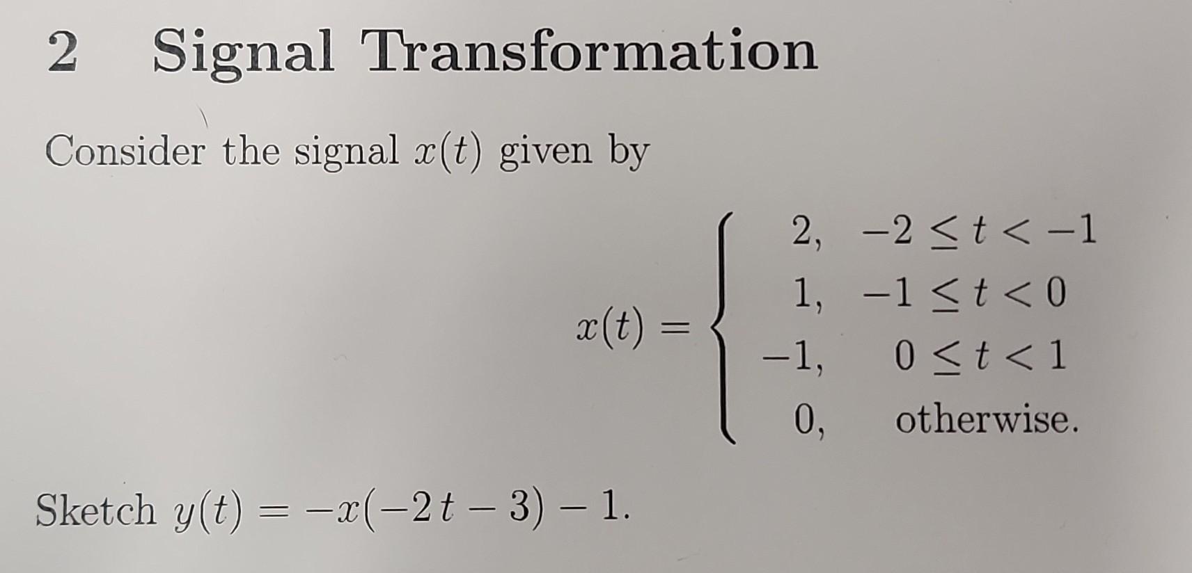 Solved 2 Signal Transformation Consider the signal x(t) | Chegg.com