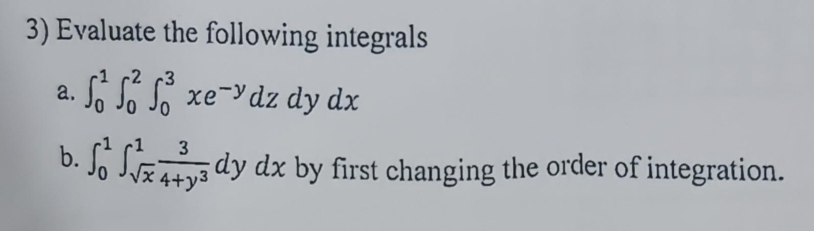 Solved 3) Evaluate the following integrals a. | Chegg.com