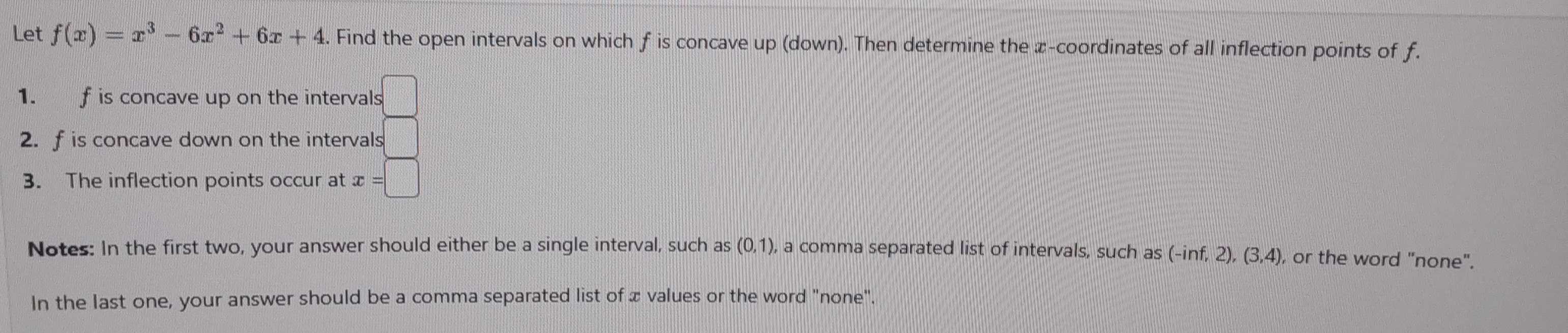 Solved Let f(x)=x3-6x2+6x+4. ﻿Find the open intervals on | Chegg.com