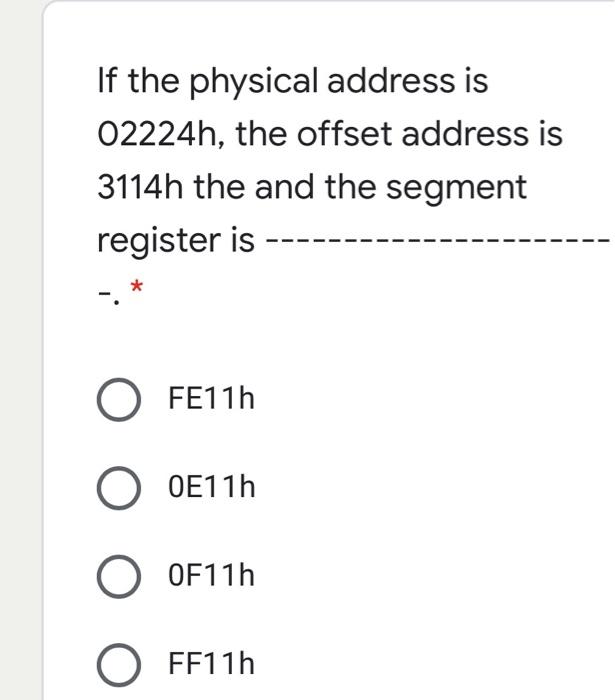Solved If the physical address is 02224h, the offset address | Chegg.com