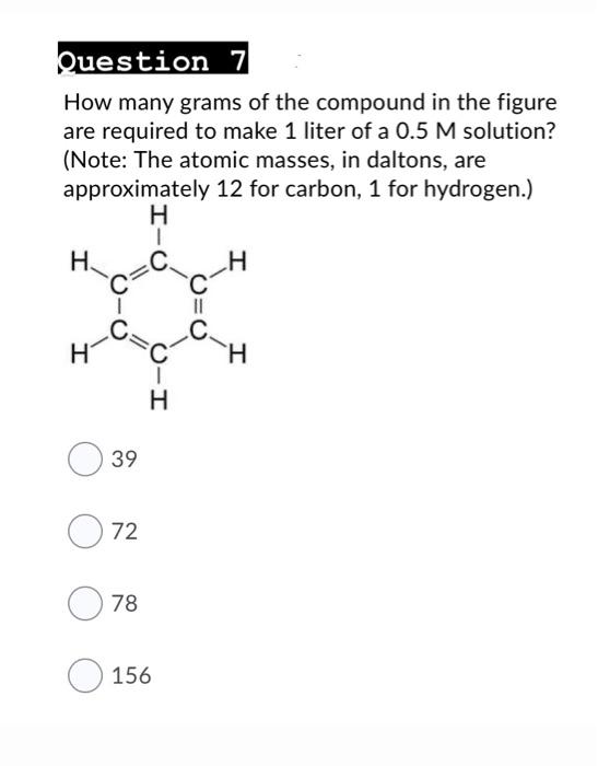 Solved Question 7 How many grams of the compound in the | Chegg.com