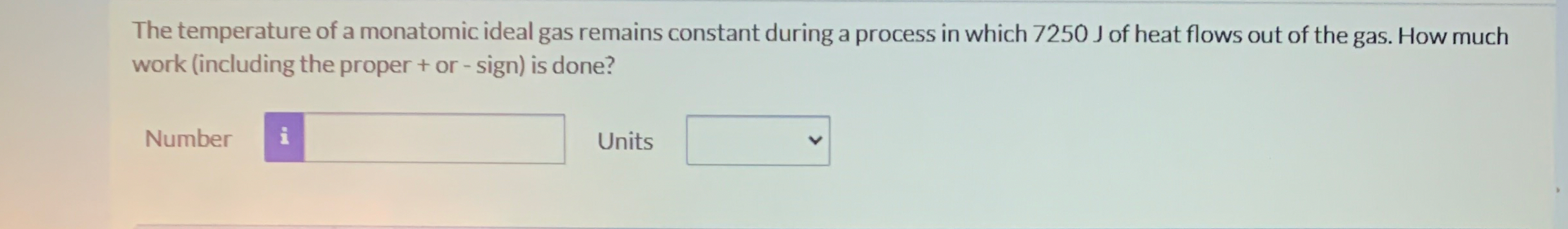 [Solved]: The temperature of a monatomic ideal gas remains c