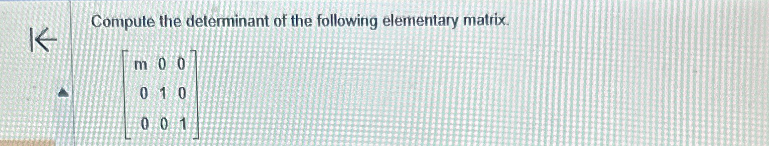 Solved Compute the determinant of the following elementary | Chegg.com