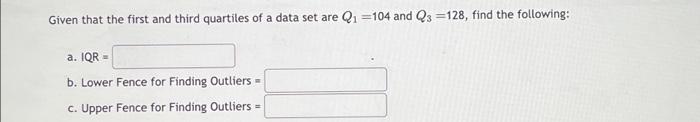 Solved Given that the first and third quartiles of a data | Chegg.com