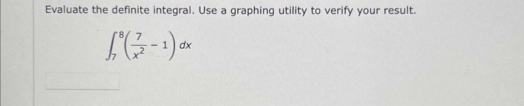 Solved Evaluate the definite integral. Use a graphing | Chegg.com
