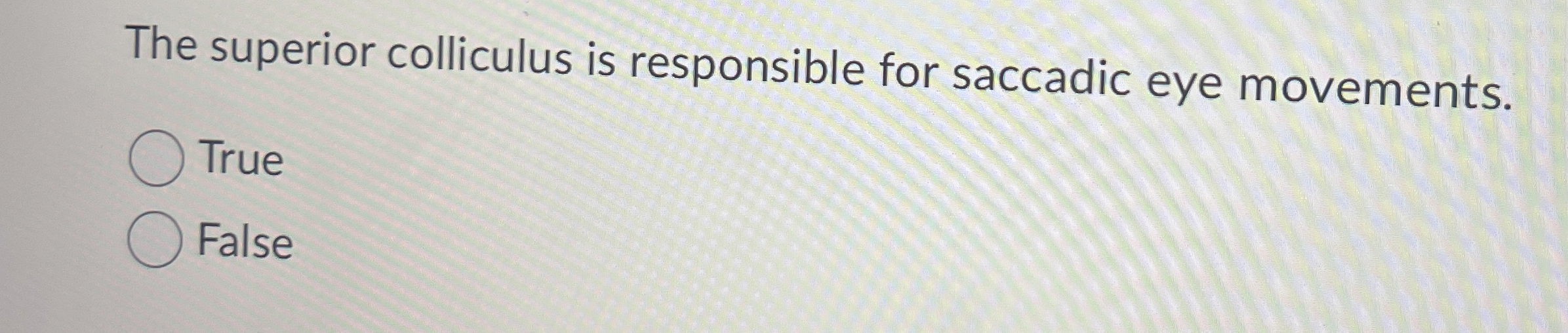 Solved The superior colliculus is responsible for saccadic | Chegg.com