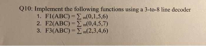 Solved Q10: Implement the following functions using a 3-to-8 | Chegg.com