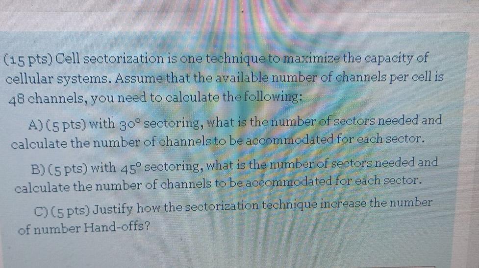 Solved (15 pts) Cell sectorization is one technique to | Chegg.com