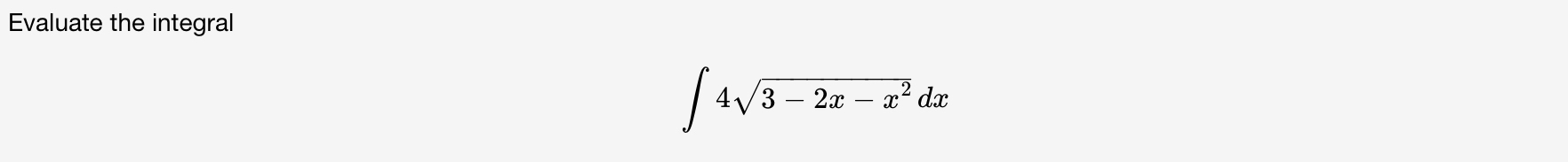 Solved Evaluate the integral∫﻿﻿43-2x-x22dx | Chegg.com