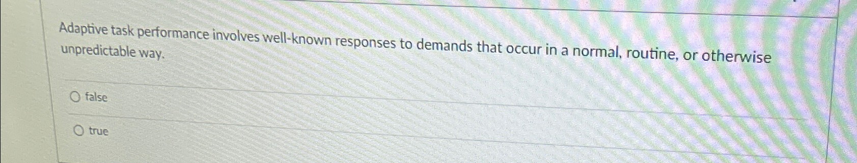 Solved Adaptive task performance involves well-known | Chegg.com