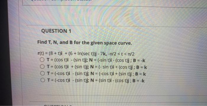 Solved Find T,N, and B for the given space curve. | Chegg.com