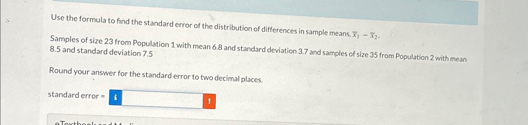 Solved Use the formula to find the standard error of the | Chegg.com