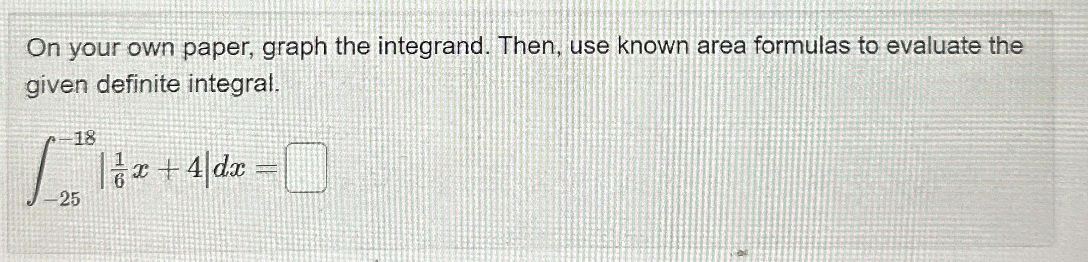 Solved On your own paper, graph the integrand. Then, use | Chegg.com