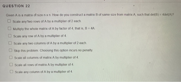 Solved QUESTION 22 Given A is a matrix of size nxn. How do | Chegg.com