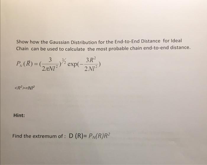Solved Show how the Gaussian Distribution for the End-to-End | Chegg.com