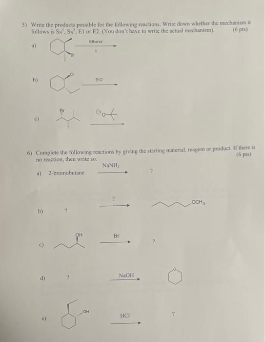 Solved 5) Write the products possible for the following | Chegg.com