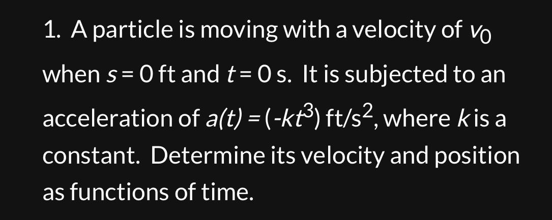 Solved A particle is moving with a velocity of v0 ﻿when | Chegg.com