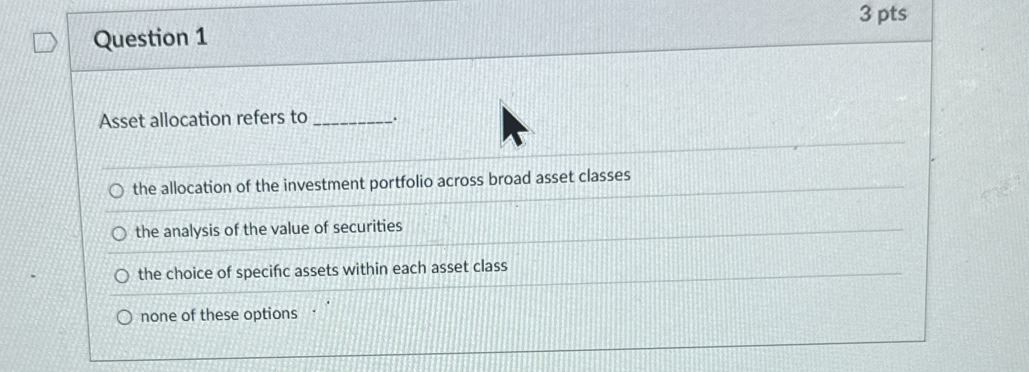 Solved Question 13 ﻿ptsAsset allocation refers to the | Chegg.com