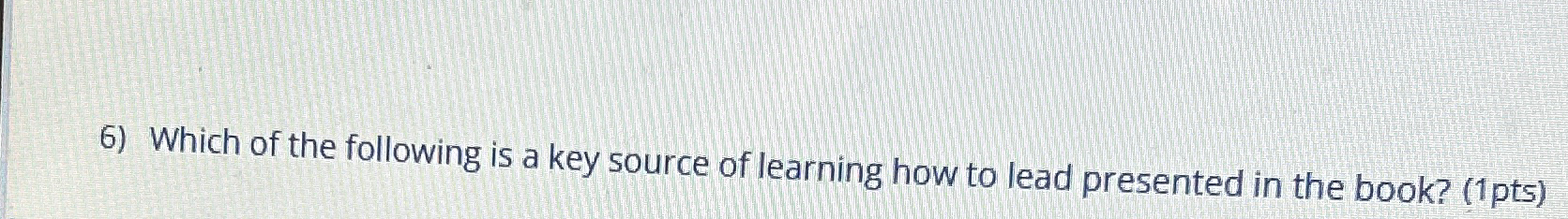 Solved Which of the following is a key source of learning | Chegg.com