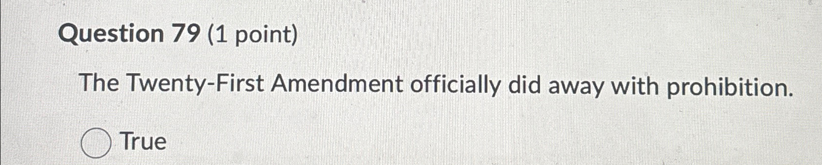Solved Question 79 (1 ﻿point)The Twenty-First Amendment | Chegg.com