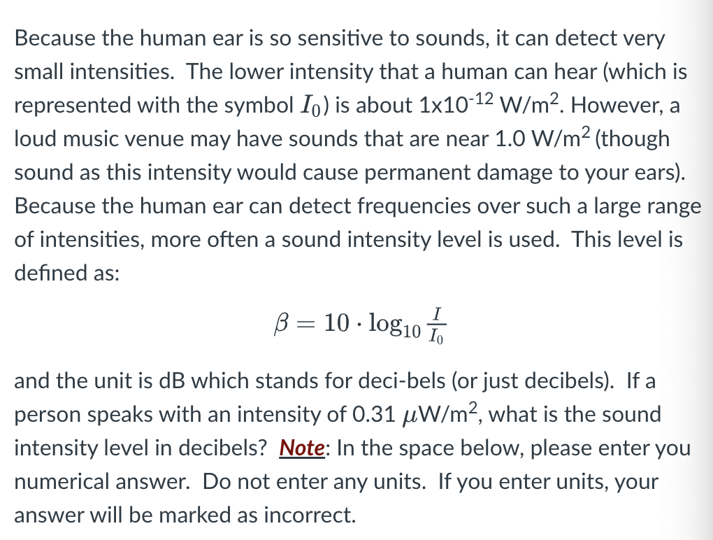 Solved Because the human ear is so sensitive to sounds, it | Chegg.com