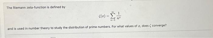 Solved The Riemann zeta-function is defined by ζ(x)=∑n=1∞nx1 | Chegg.com