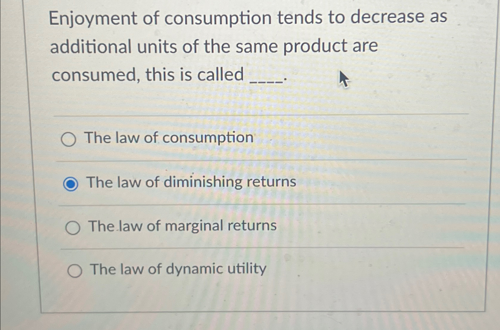 Solved Enjoyment of consumption tends to decrease as | Chegg.com