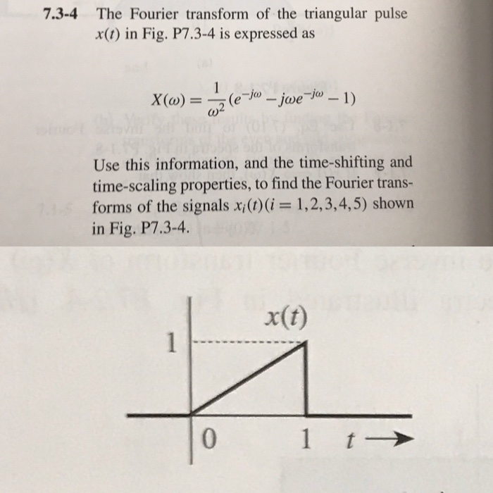 Solved 7.3-4 The Fourier transform of the triangular pulse | Chegg.com