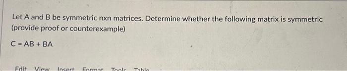 Solved Let A and B be symmetric nxn matrices. Determine | Chegg.com