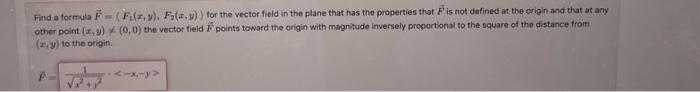 Solved Find a formula F=(F1(x,y),F2(x,y)) for the vector | Chegg.com