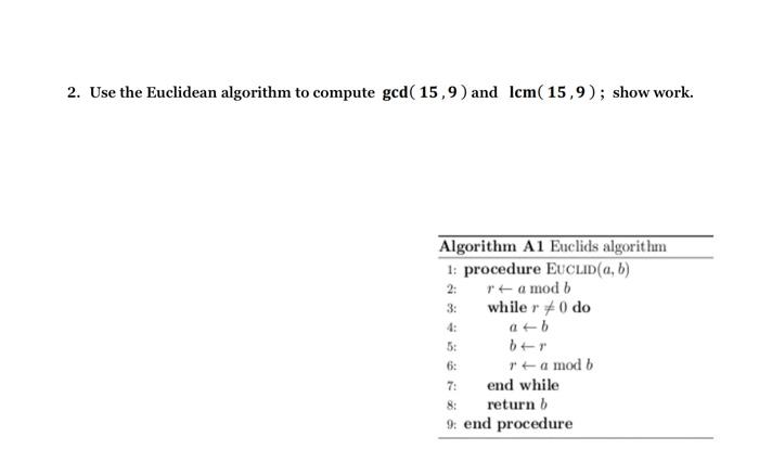 Solved 2. Use the Euclidean algorithm to compute ged( 15,9) | Chegg.com