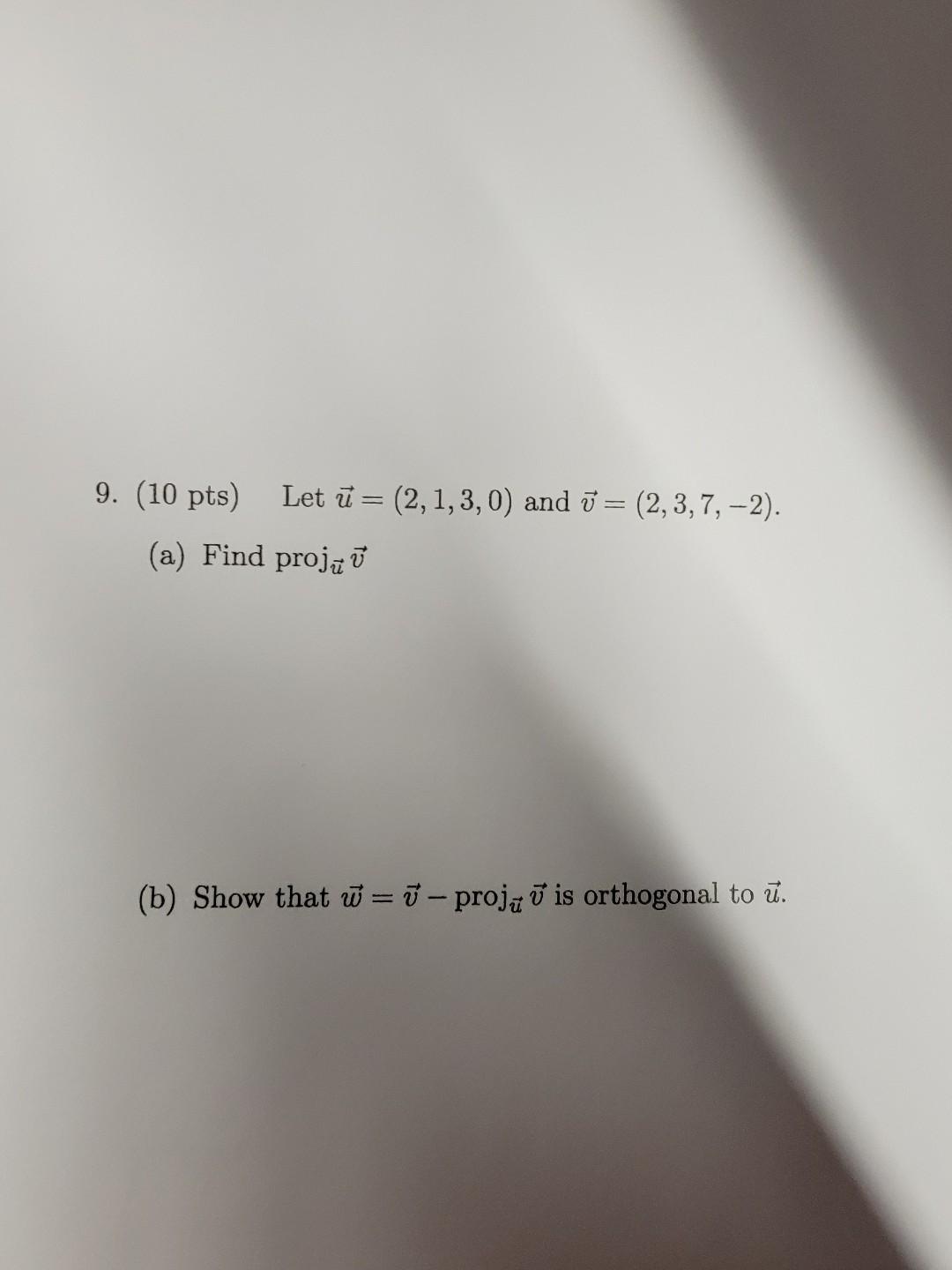 Solved 9. (10 pts) Let u=(2,1,3,0) and v=(2,3,7,−2). (a) | Chegg.com Solved 9. (10 pts) Let u=(2,1,3,0) and v=(2,3,7,−2). (a) | Chegg.com