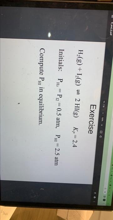 Solved Exercise H2( g)+I2( g)⇌2HI(g)KP=2.4 Initials: | Chegg.com