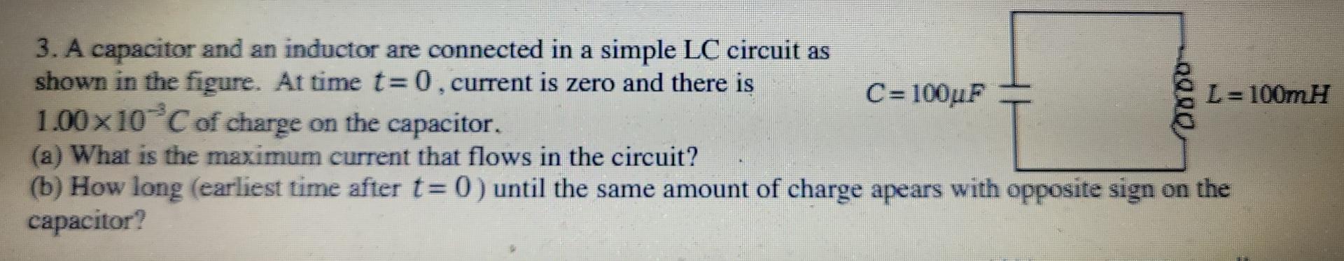 Solved 3. A capacitor and an inductor are connected in a | Chegg.com