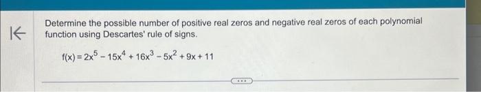 Solved Determine the possible number of positive real zeros | Chegg.com