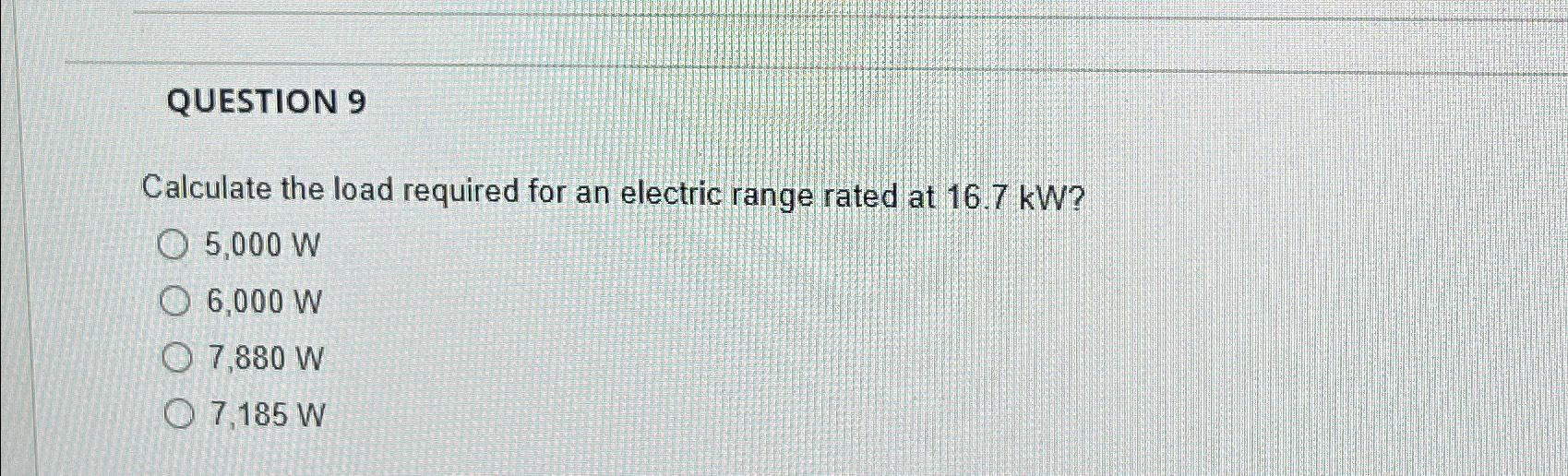 Solved QUESTION 9Calculate the load required for an electric | Chegg.com