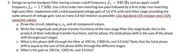 Solved 2. Design an active bandpass filter having a lower | Chegg.com