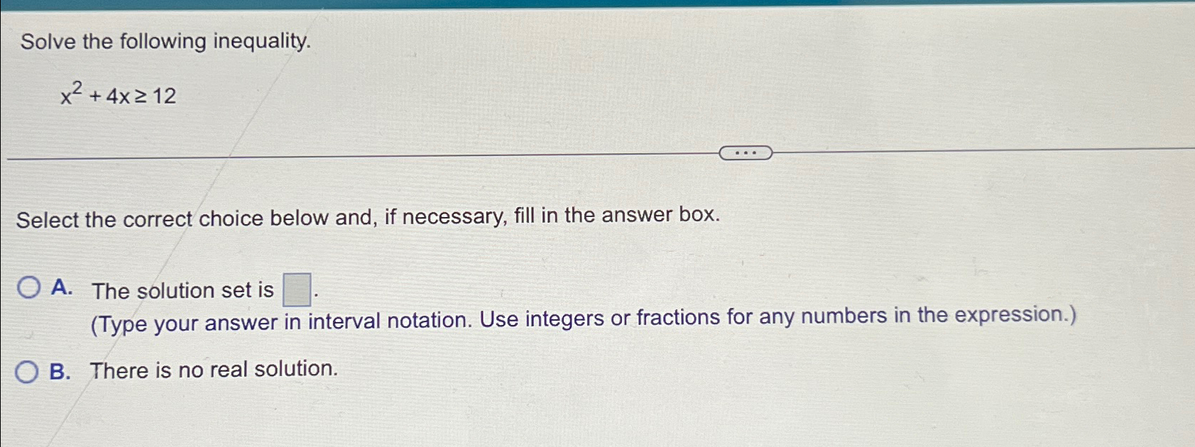 Solved Solve the following inequality.x2+4x≥12Select the | Chegg.com