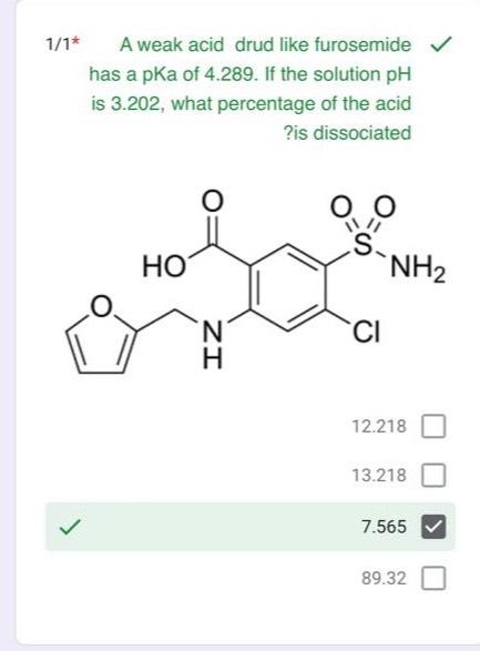 Solved 1/1* ﻿A weak acid drud like furosemide has a pKa of | Chegg.com
