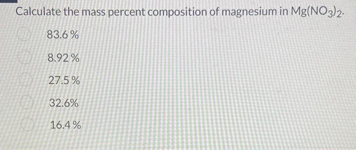 Solved Calculate the mass percent composition of magnesium | Chegg.com