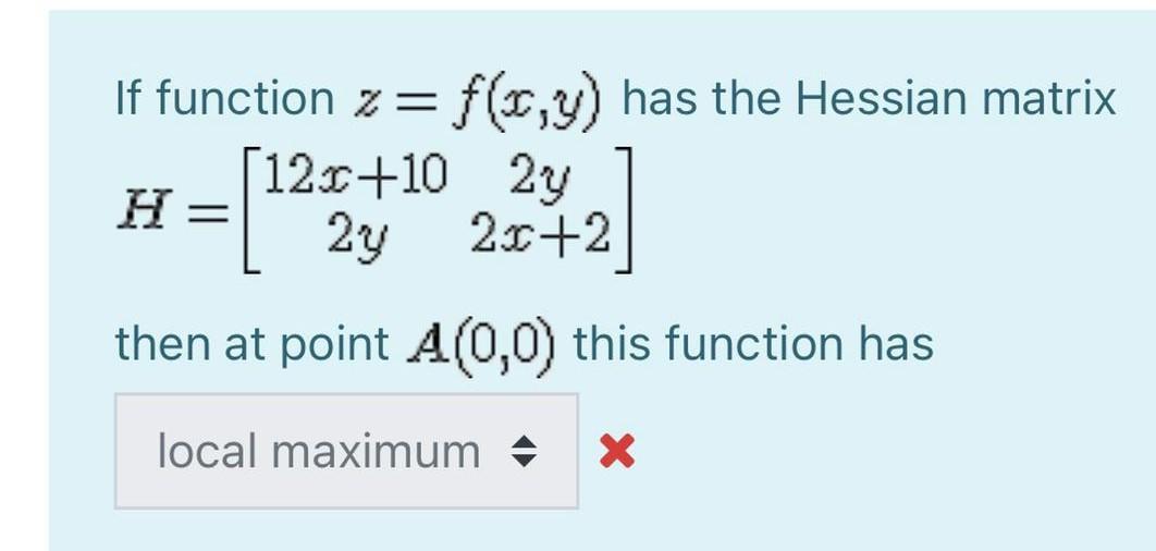 Solved If function z = f(,y) has the Hessian matrix [123 +10 | Chegg.com