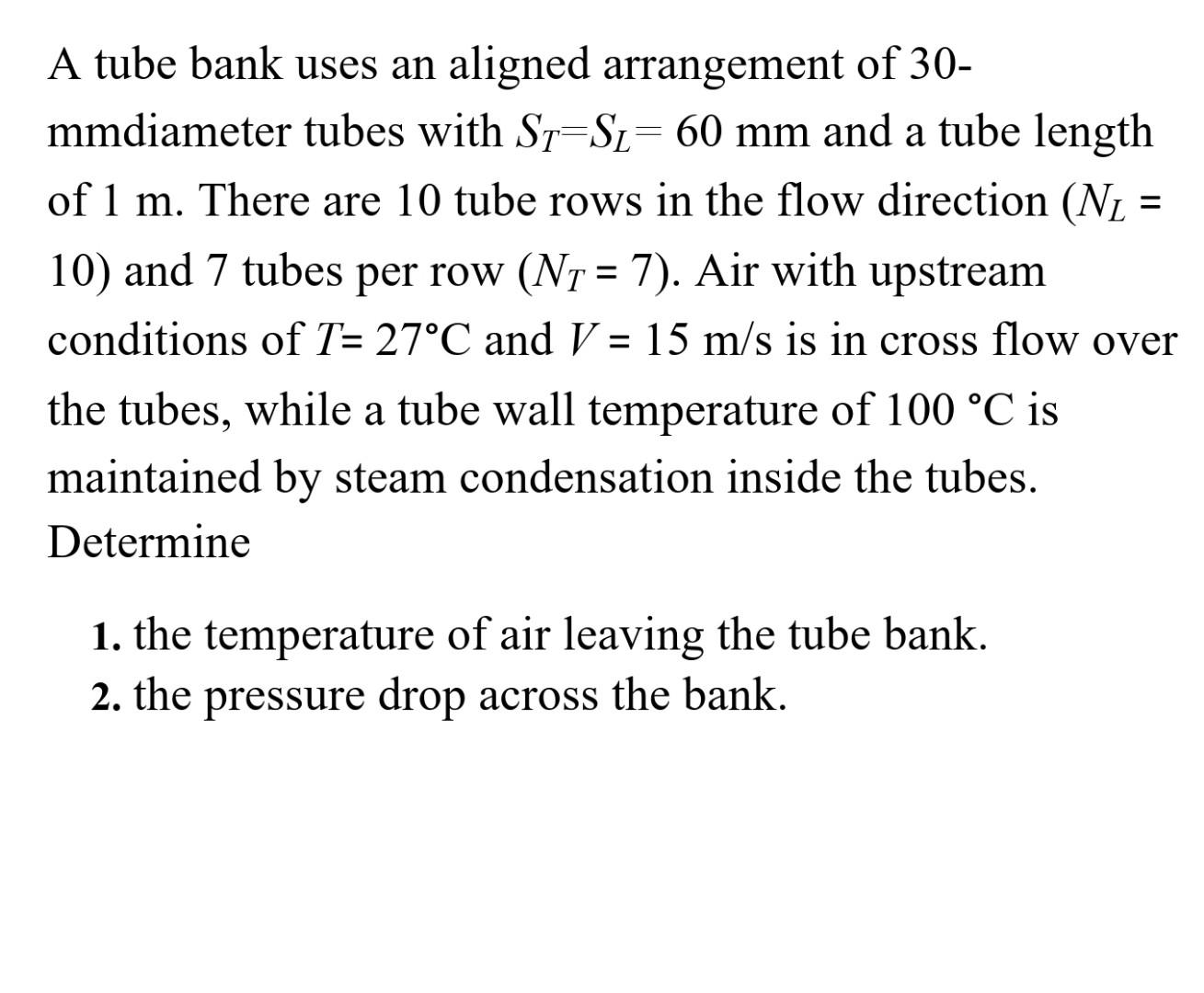 Solved A tube bank uses an aligned arrangement of 30- | Chegg.com