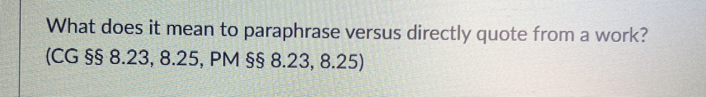 Solved What does it mean to paraphrase versus directly quote | Chegg.com