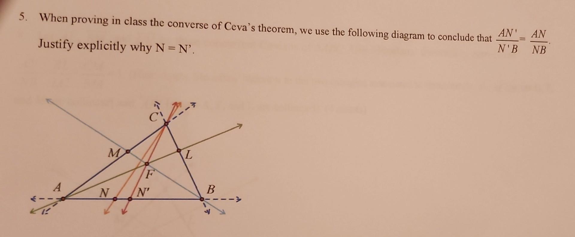 Solved 5. When proving in class the converse of Ceva's | Chegg.com
