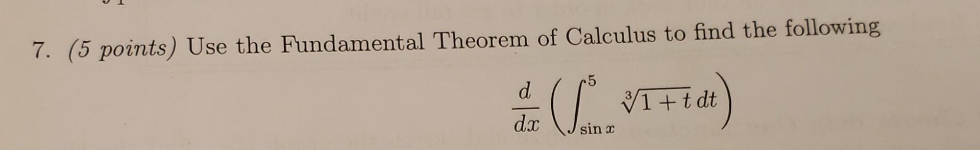 Solved 7. (5 points) Use the Fundamental Theorem of Calculus | Chegg.com