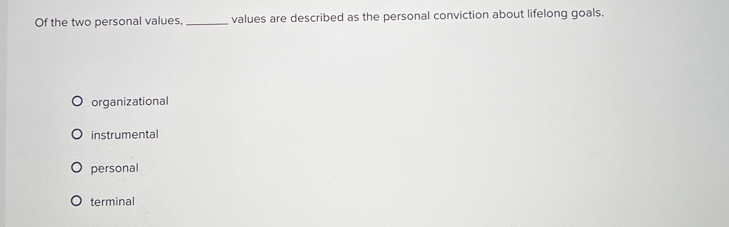 Solved Of the two personal values,values are described as | Chegg.com