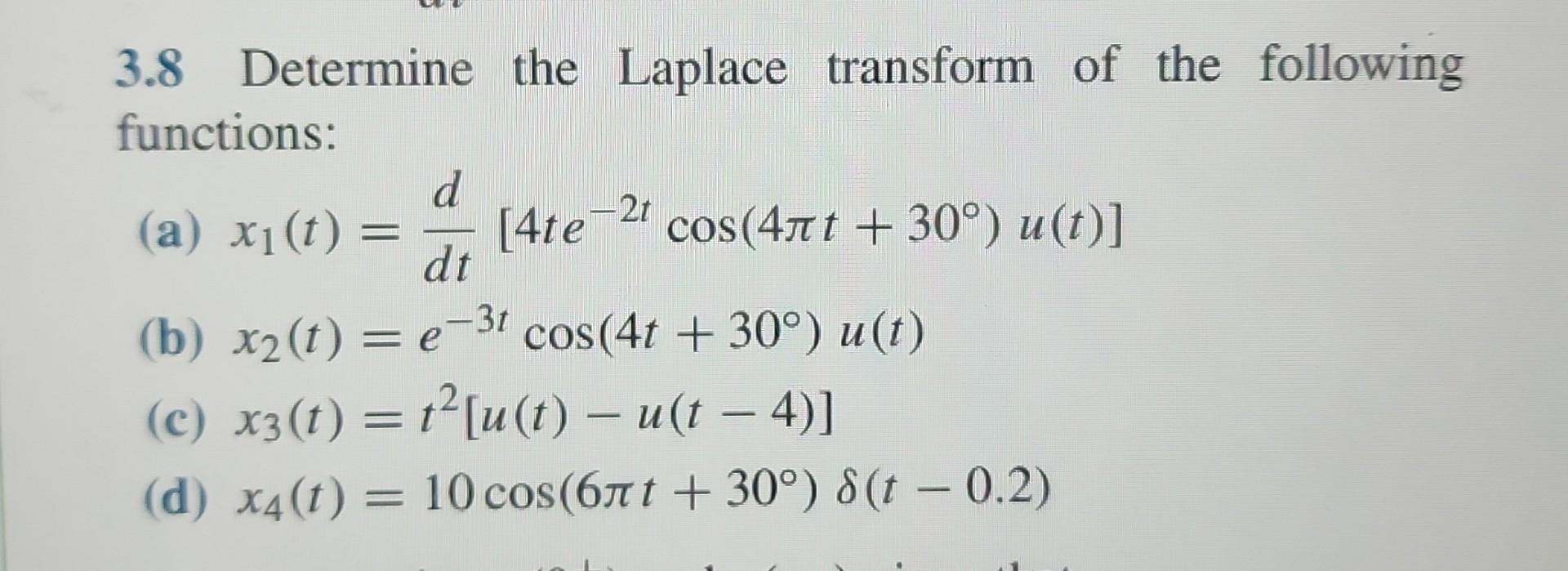 Solved 3.8 Determine the Laplace transform of the following | Chegg.com