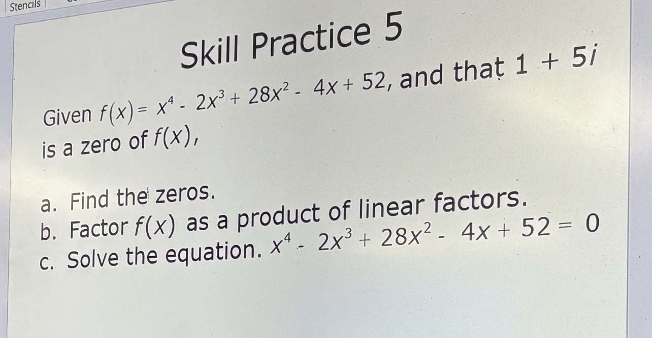 Solved Skill Practice 5Given f(x)=x4-2x3+28x2-4x+52, ﻿and | Chegg.com